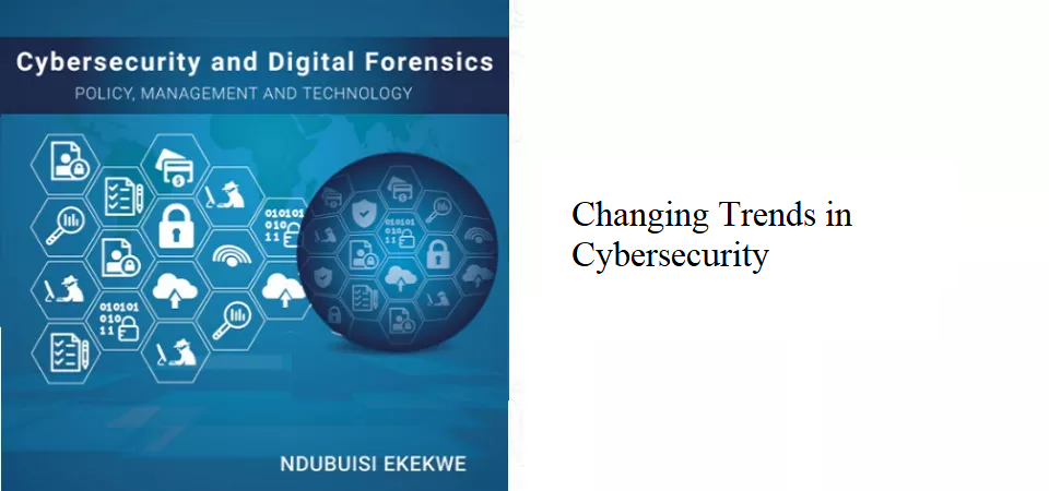 7.1 – Changing Trends in Cybersecurity - Tekedia