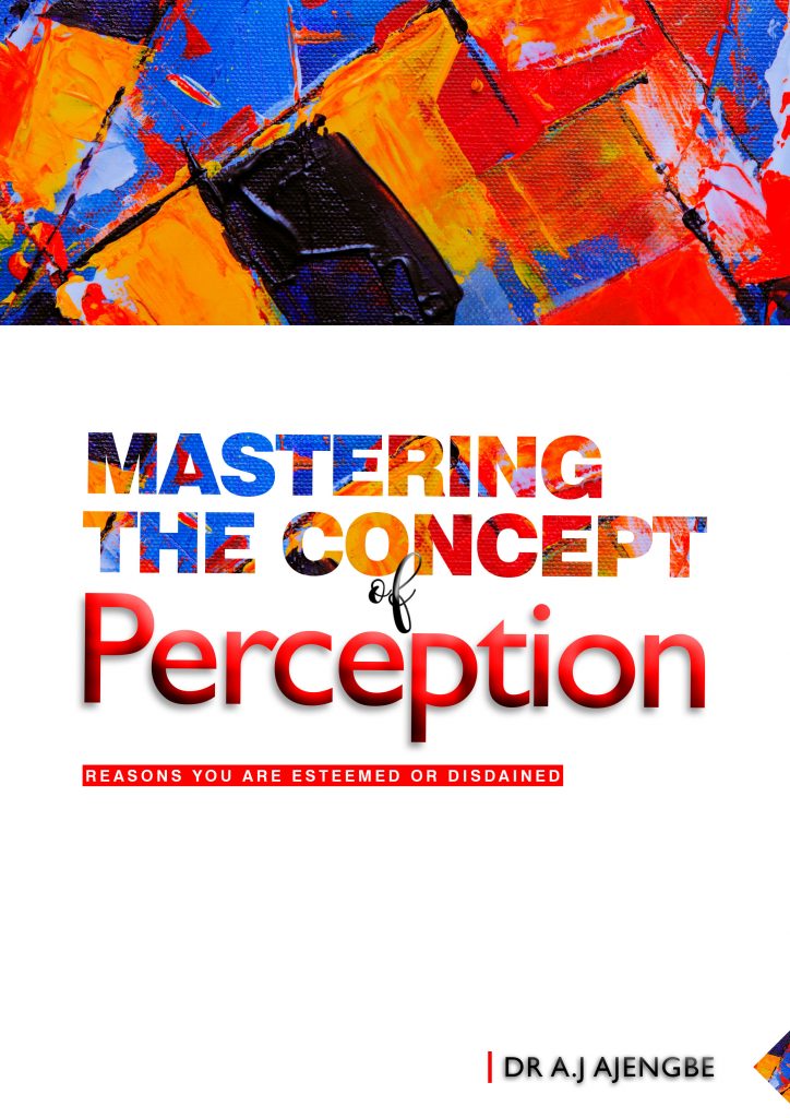 Mastering The Concept Of Perception: Reasons You Are Esteemed Or ...