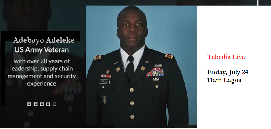 Global Contracting Military Veteran Adebayo Adeleke To Lead Tekedia Live - Friday, July 24, 11am ...