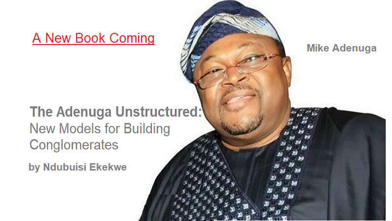 The Adenuga Unstructured - A New Book Coming from Ndubuisi Ekekwe - Tekedia