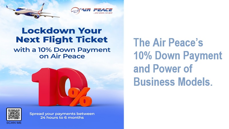 The Air Peace’s 10% Down Payment and the Power of Business Models - Tekedia
