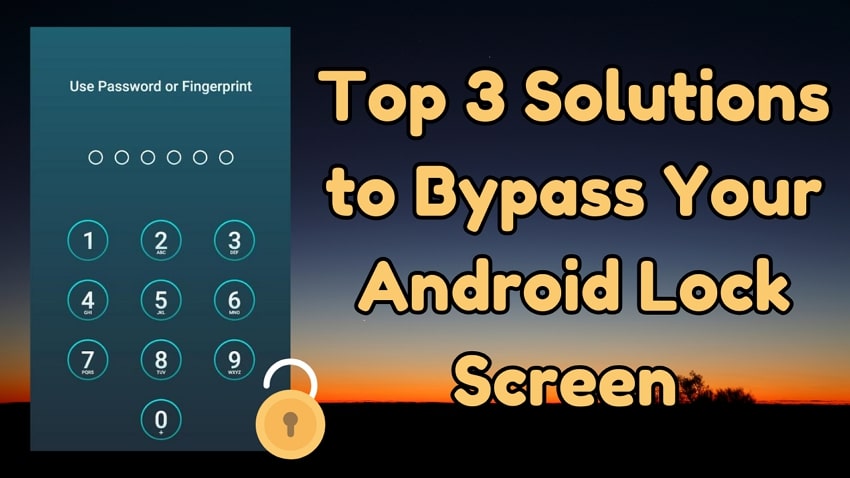 Top 3 Solutions to Bypass Your Android Lock Screen Without Password ...